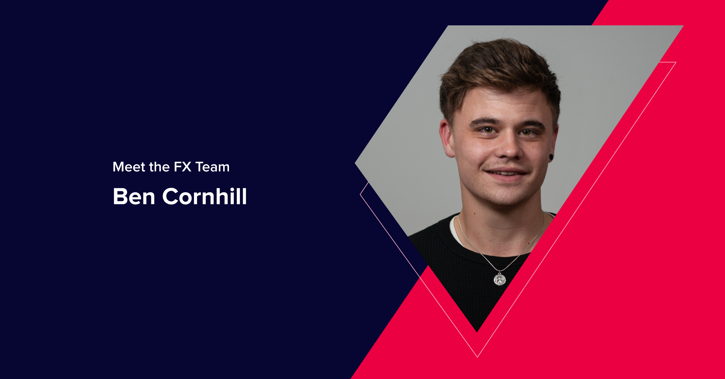 Meet the FX Team: Designer, Ben Cornhill | FX Digital