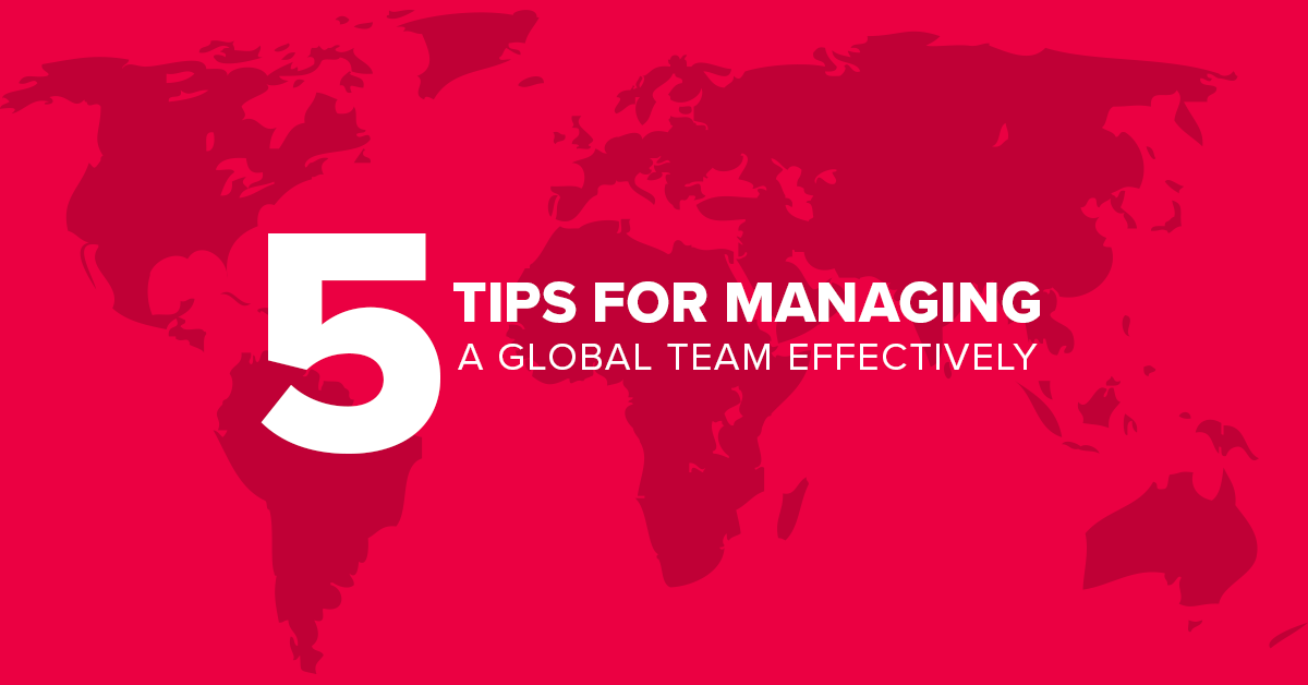 5 Tips for Managing a Global Team Effectively | FX Digital